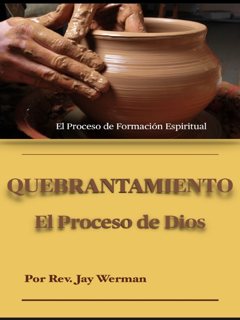 El Quebrantamiento - Proceso de Formación Espiritual - Rev. Jay Werman ...