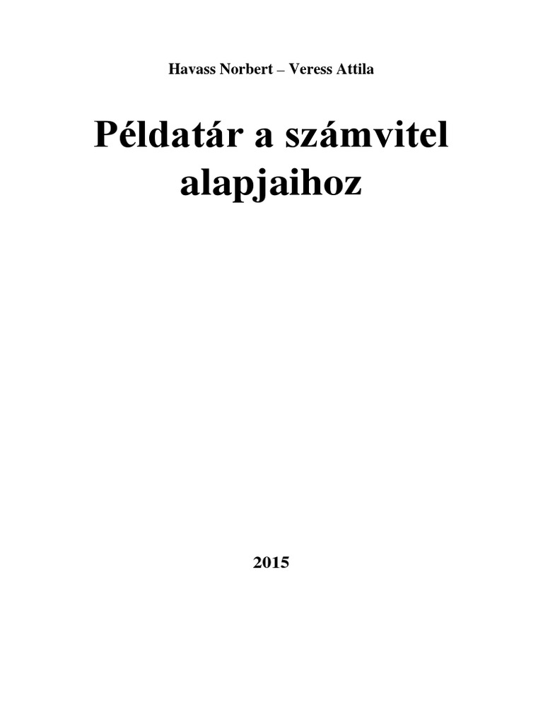 Példatár A Számvitel Alapjaihoz: Havass Norbert - Veress Attila | PDF