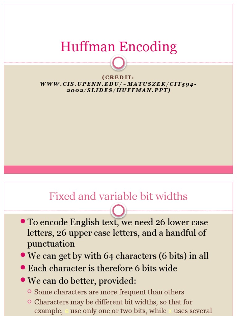 Huffman Encoding: WWW - Cis.Upenn - Edu/ Matuszek/Cit594-2002/SLIDES/HUFFMAN | PDF | Data ...