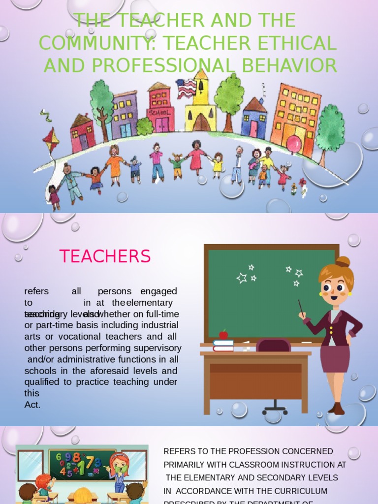 The Teacher and The Community-Teacher Ethical and Professional Behavior ...