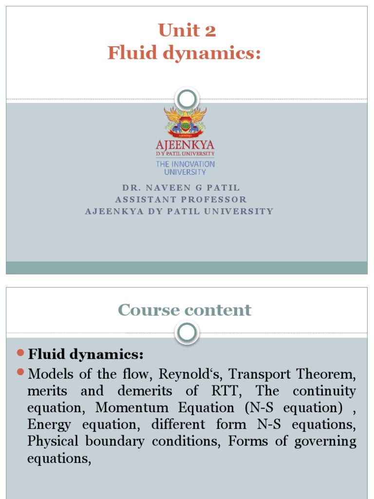 Unit 2 Fluid Dynamics:: Dr. Naveen G Patil Assistant Professor Ajeenkya ...