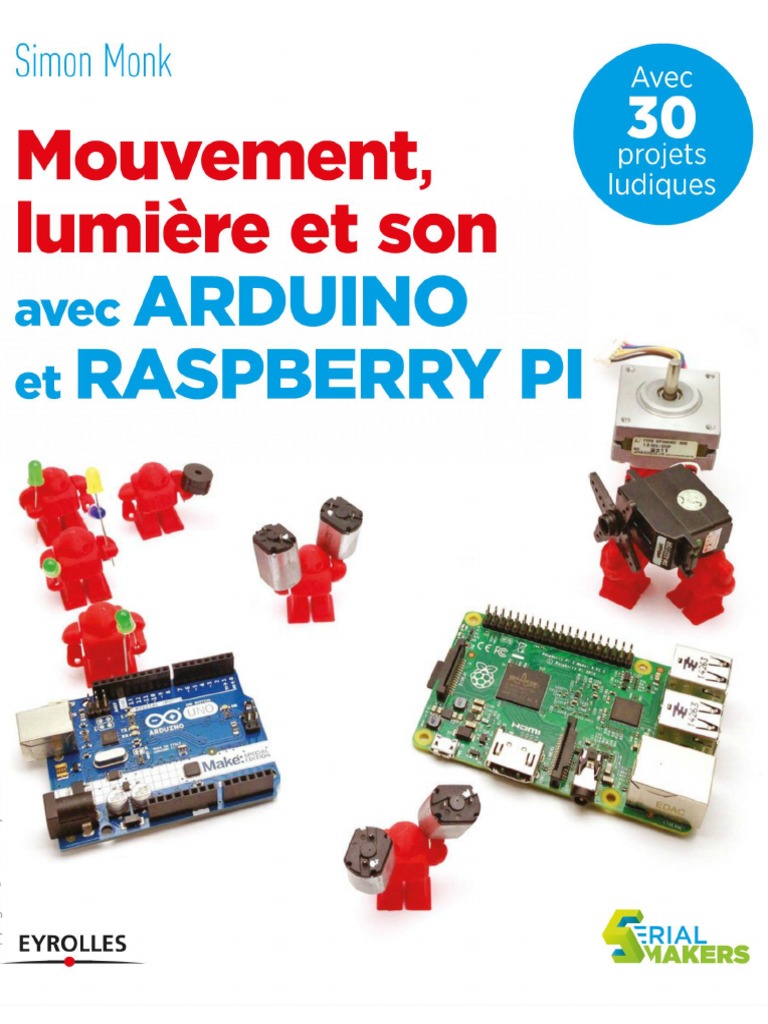 Mouvement, Lumiere Et Son Avec Arduino Et Raspberry Pi (Simon Monk) | PDF