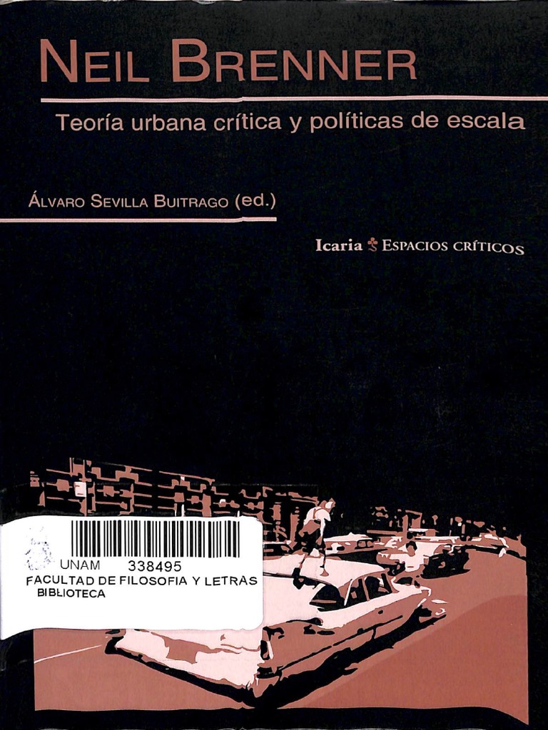 Neil Brenener. Teoría Urbana Crítica y Políticas de Escala | PDF