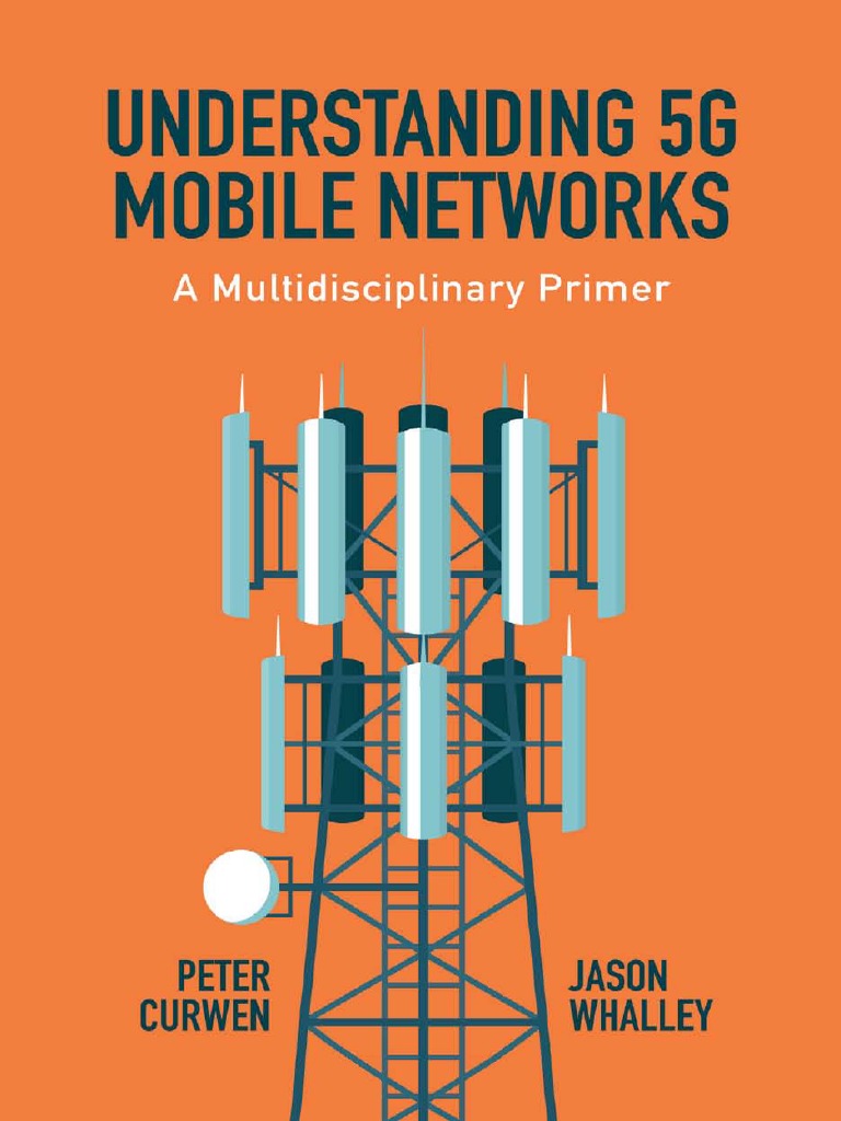 Understanding 5g Mobile Networks - A Multidisciplinary Primer | PDF | 4 G | Lte Advanced