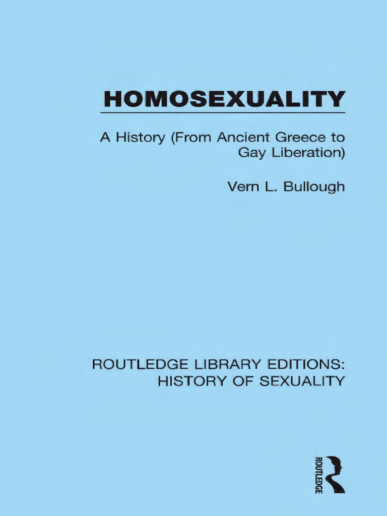 Homosexuality: A History (From Ancient Greece To Gay Liberation) Vern L ...
