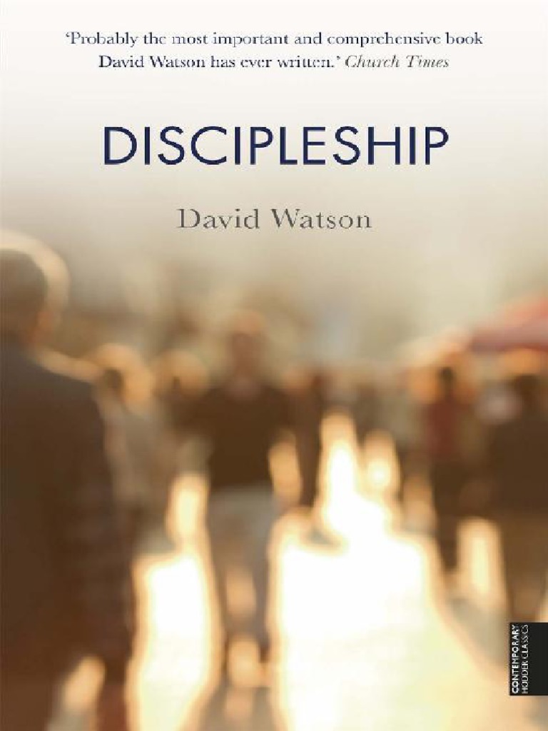 Discipleship - David Watson | PDF | Jesus | Disciple (Christianity)