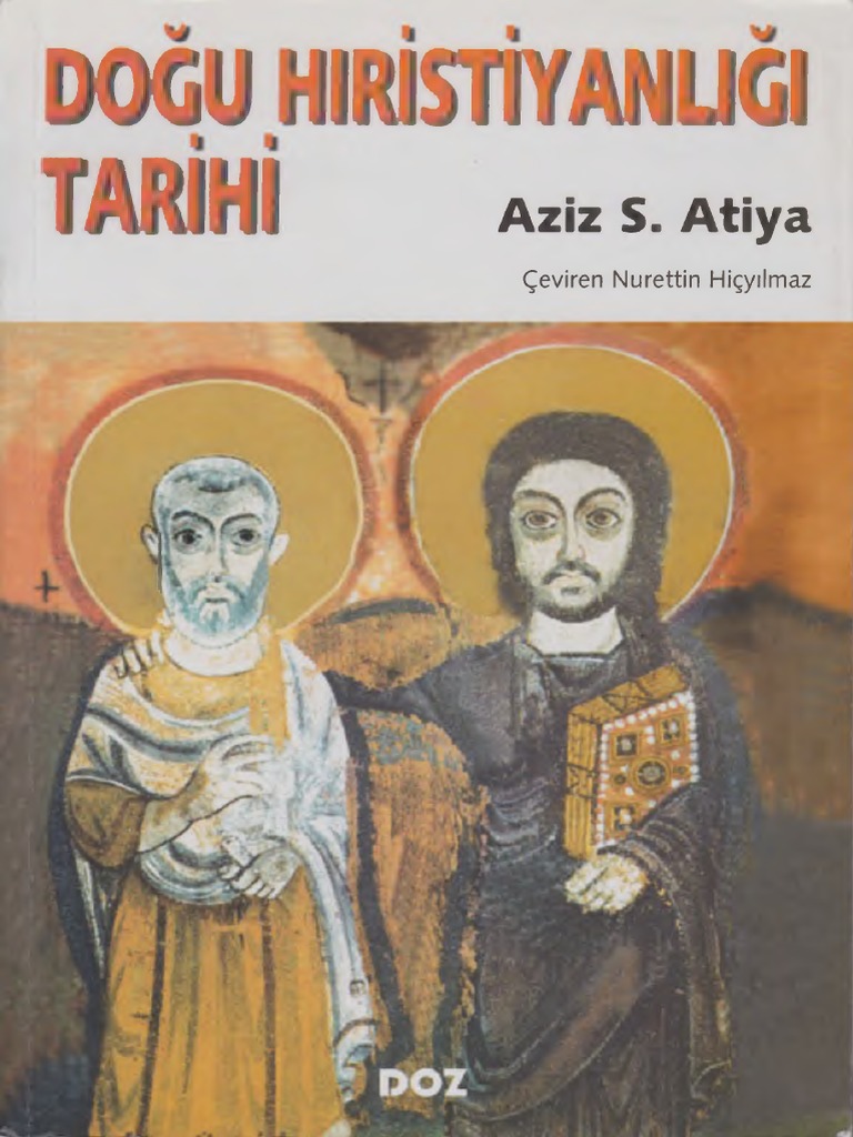 Aziz S. Atiya Doğu Hıristiyanlığı Tarihi Doz Yayınları | PDF