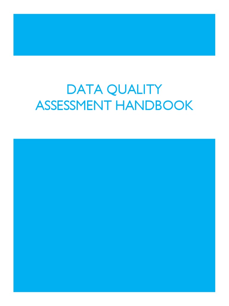 Data Quality Assessment Handbook | PDF | Data Quality | Accuracy And ... Data Quality Assessment Handbook | PDF | Data Quality | Accuracy And ...