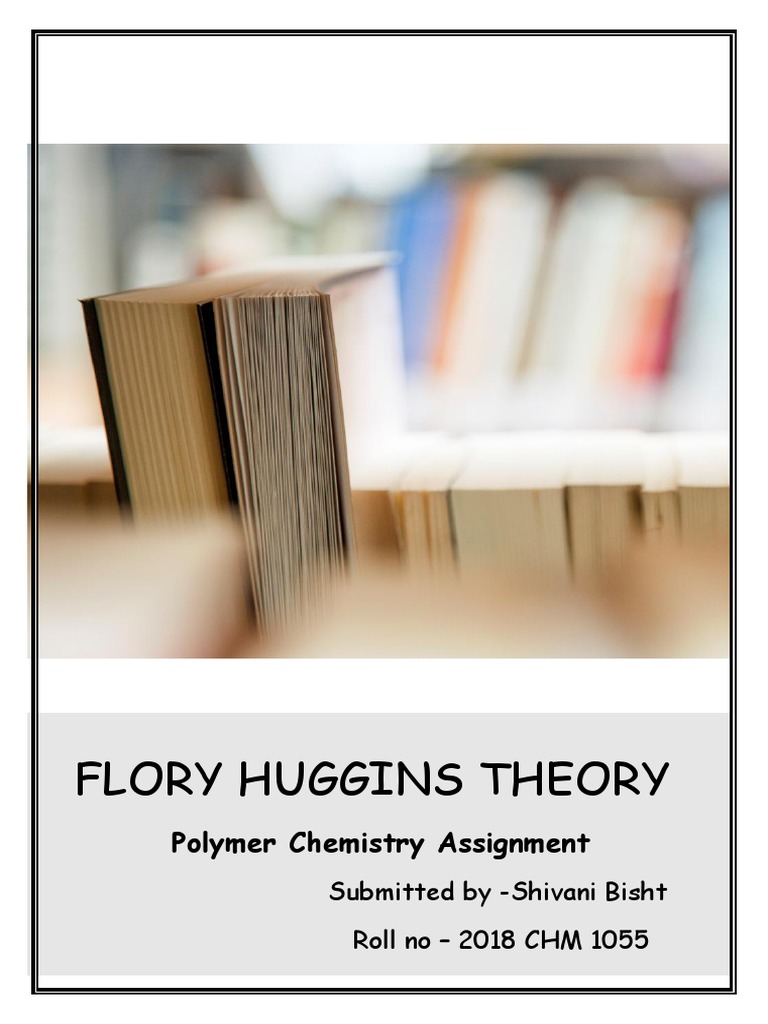Flory Huggins Theory: Polymer Chemistry Assignment | PDF | Mathematical ...