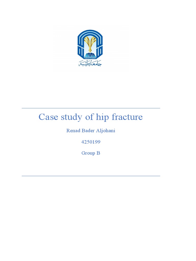 Case Study Hip Fracture | PDF | Surgery | Magnetic Resonance Imaging