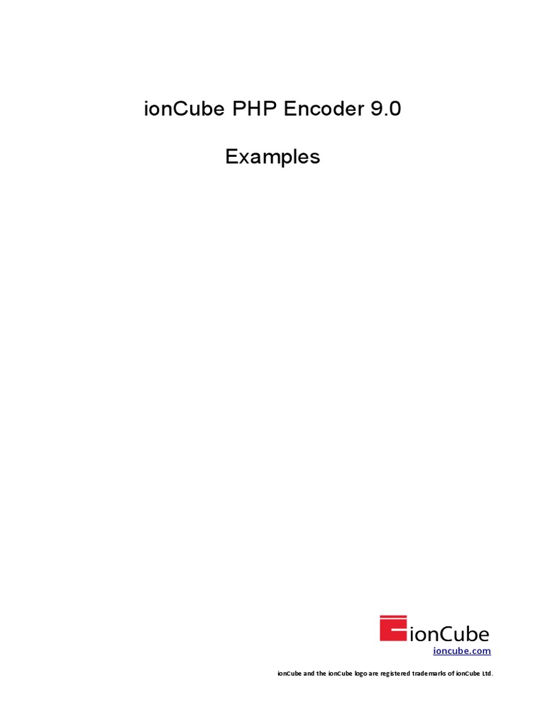 Ioncube PHP Encoder 9.0 Examples: Ioncube and The Ioncube Logo Are Registered Trademarks of ...