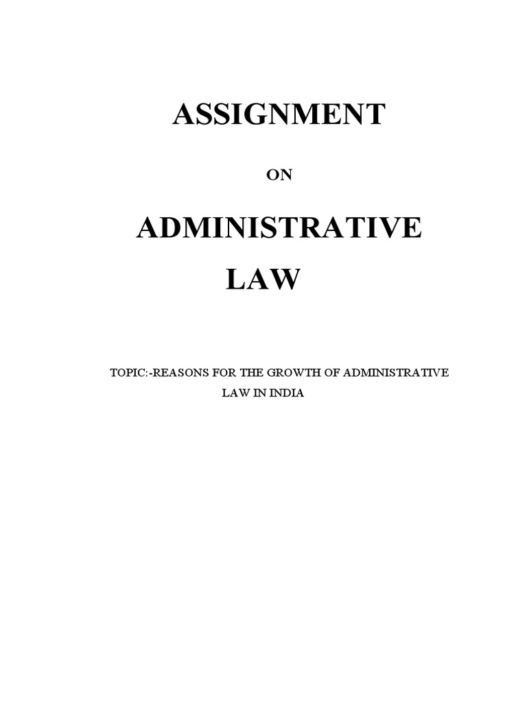 Assignment Administrative LAW: Topic:-Reasons For The Growth of ...