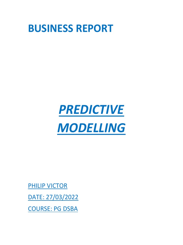 Business Report: Predictive Modelling | PDF | Regression Analysis | Logistic Regression