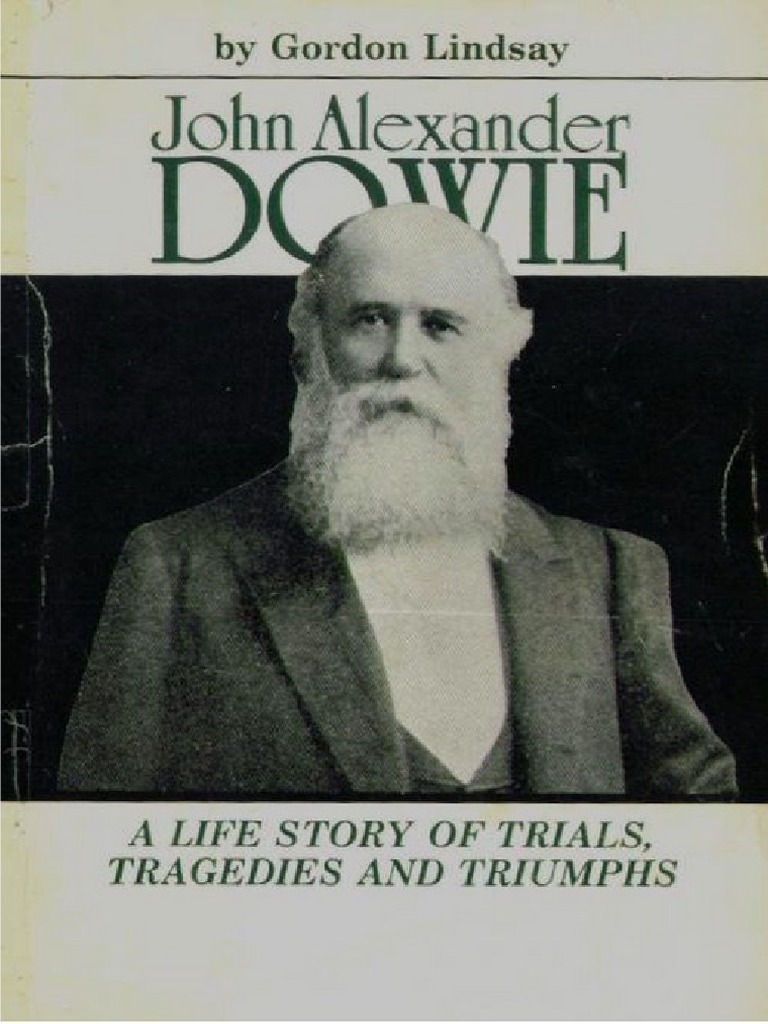 John Alexander Dowie | PDF | Jesus | Faith Healing
