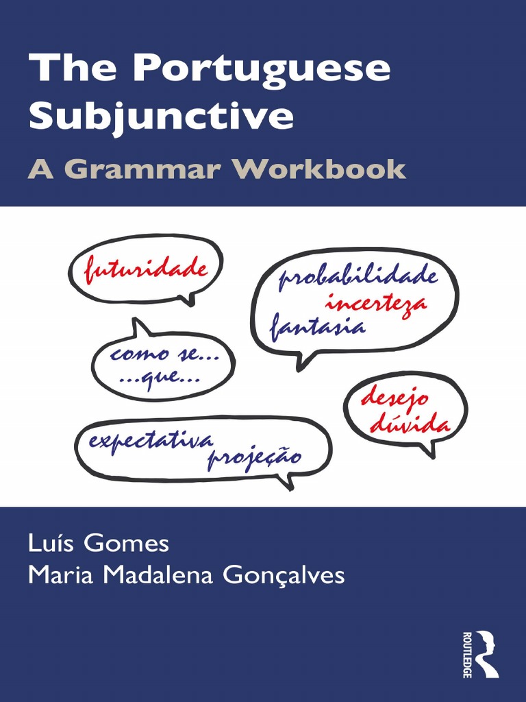 The Portuguese Subjunctive A Grammar Workbook | PDF | Grammatical Tense ...