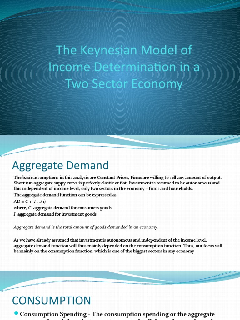 The Keynesian Model of Income Determination in a Two Sector Economy ...