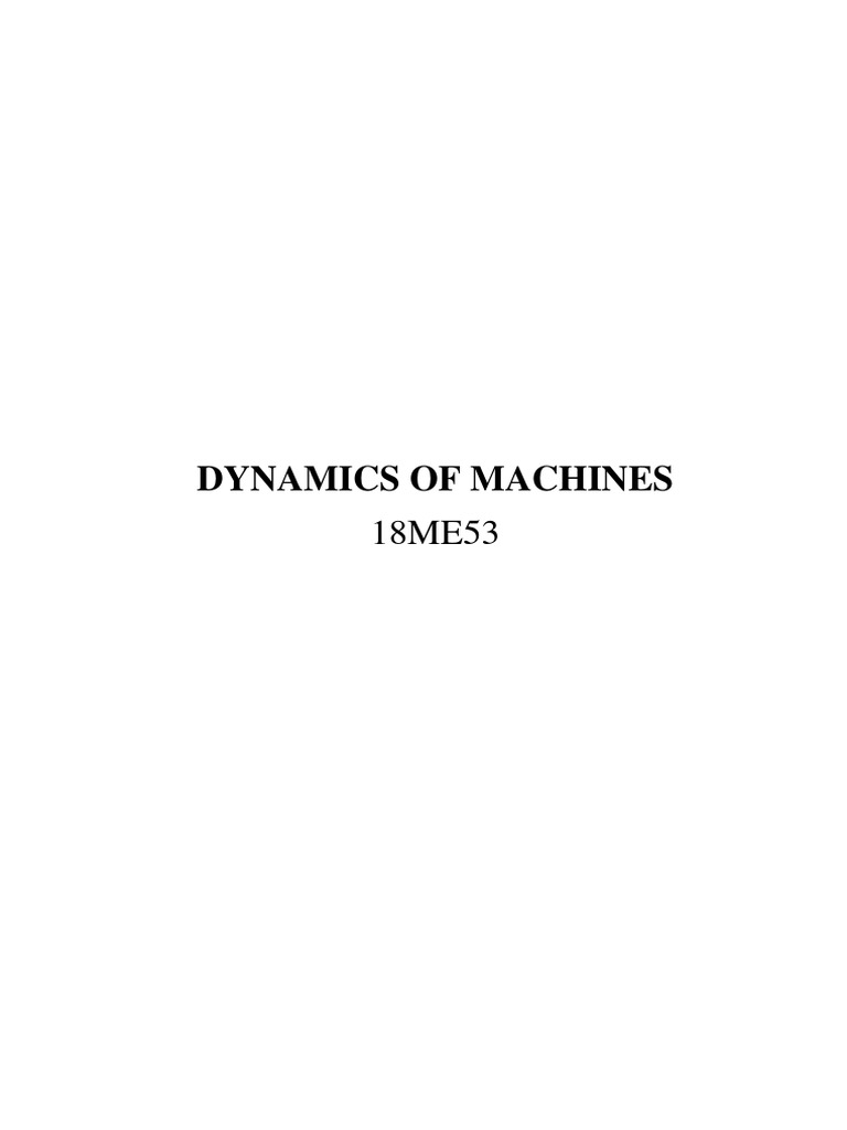 18ME53 - Dynamics of Machines - NOTES | PDF | Force | Machines