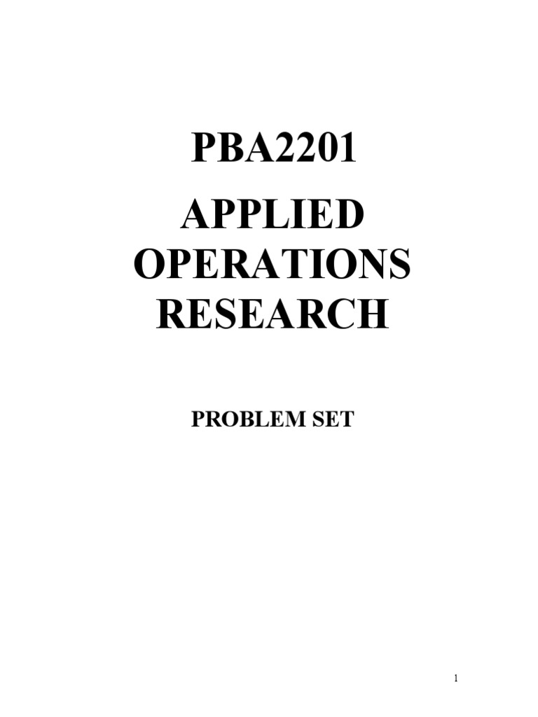 PBA2201 APPLIED OPERATIONS RESEARCH PROBLEM SET UNIT I LINEAR PROGRAMMING | PDF | Mathematical ...