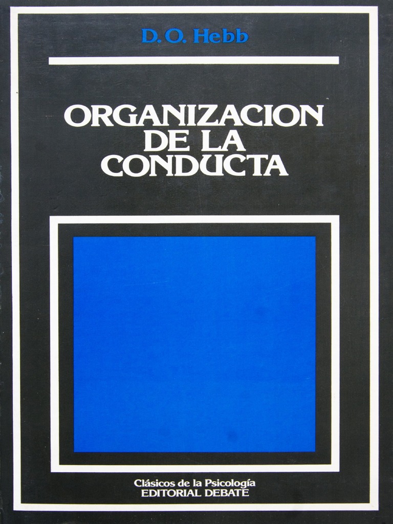 HEBB, D. O. (1985) - Organización de La Conducta. Editorial Debate ...