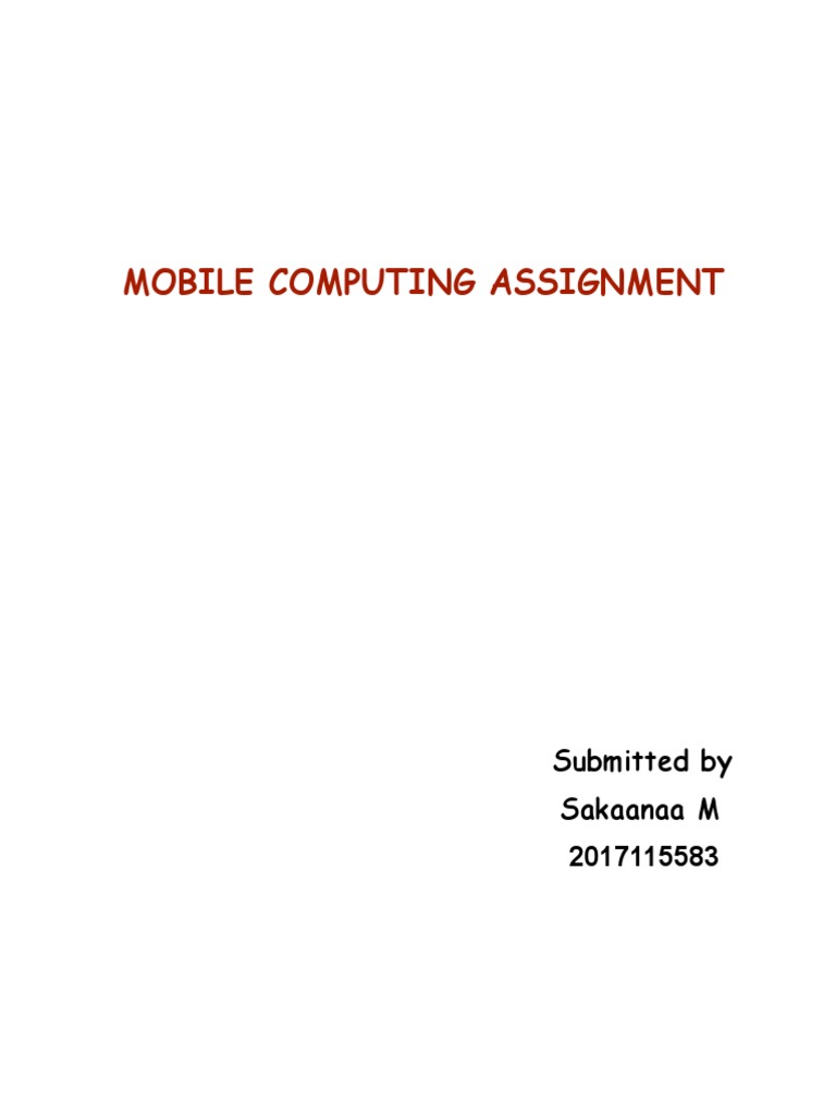 Mobile Computing Assignment: Submitted by Sakaanaa M 2017115583 | PDF ...