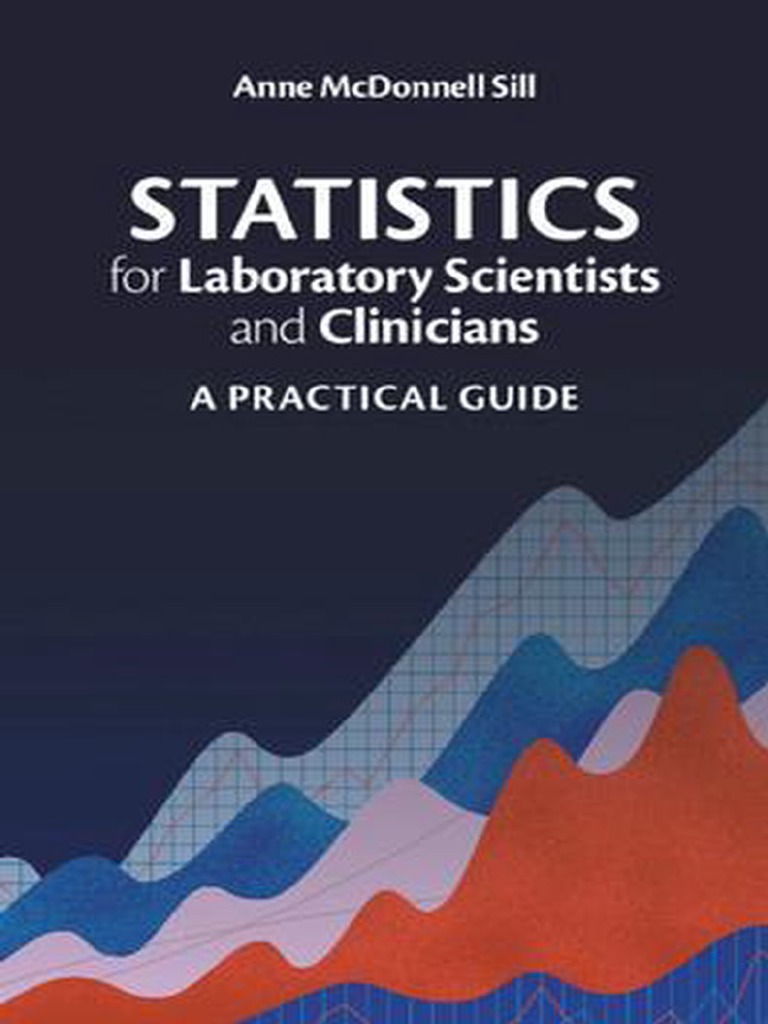 Anne McDonnell Sill - Statistics For Laboratory Scientists and ...