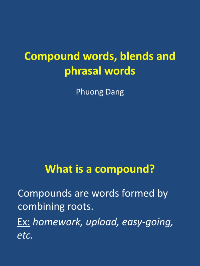 Compound Words, Blends and Phrasal Words: Phuong Dang | PDF | Word ...