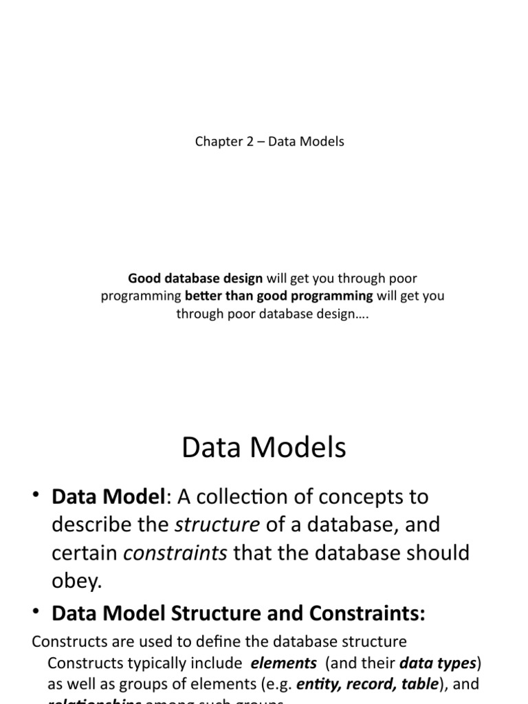 Chapter 2 - Data Models: Good Database Design Will Get You Through Poor ...