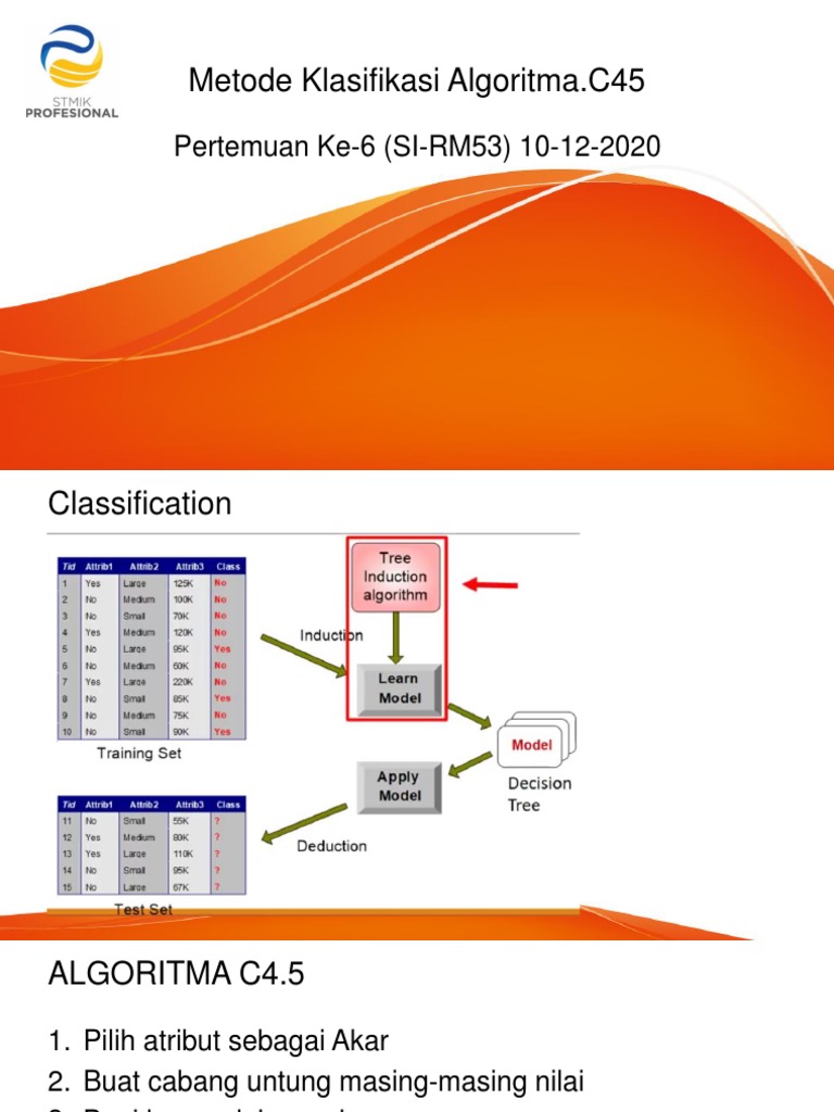 Metode Klasifikasi Algoritma.C45: Pertemuan Ke-6 (SI-RM53) 10-12-2020 | PDF