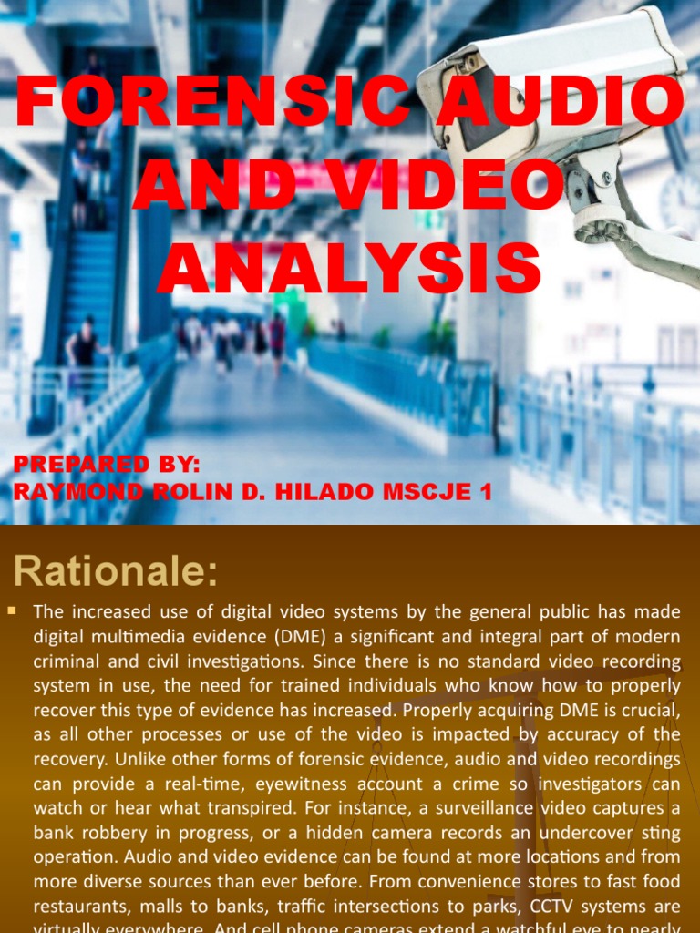 Forensic Audio and Video Analysis: Prepared By: Raymond Rolin D. Hilado ...