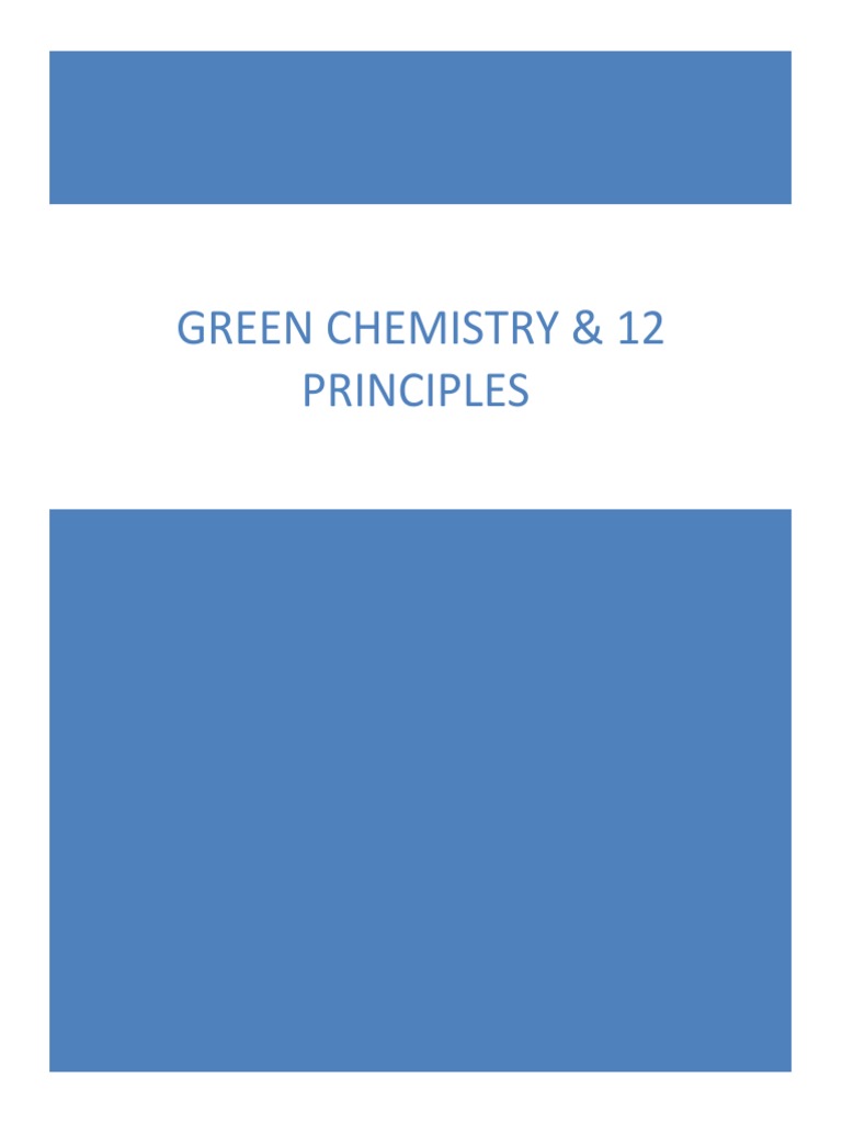 12 Principles of Green Chemistry | PDF