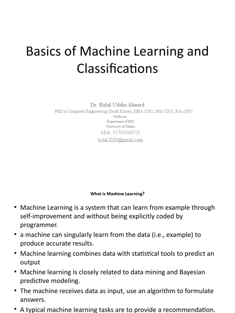 Basics of Machine Learning and Classifications: Dr. Helal Uddin Ahmed ...