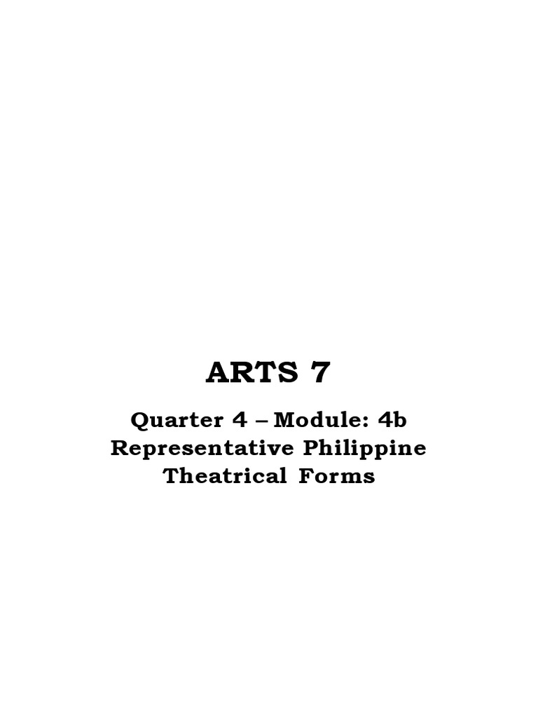 Arts 7: Quarter 4 - Module: 4b Representative Philippine Theatrical ...