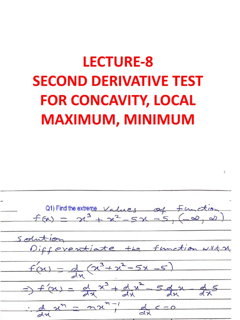 Lecture-8 Second Derivative Test For Concavity, Local Maximum, Minimum ...