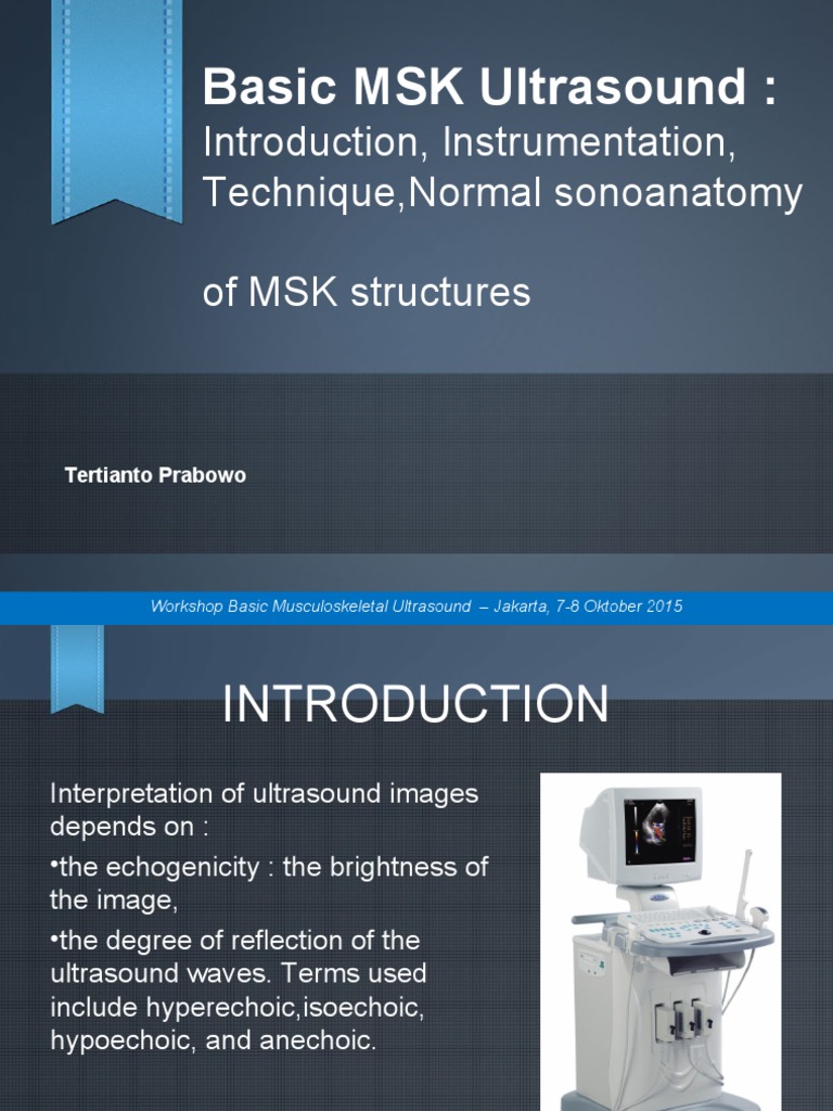 Introduction, Lnstrumentation, Technique, Normal Sonoanatomy of MSK ...