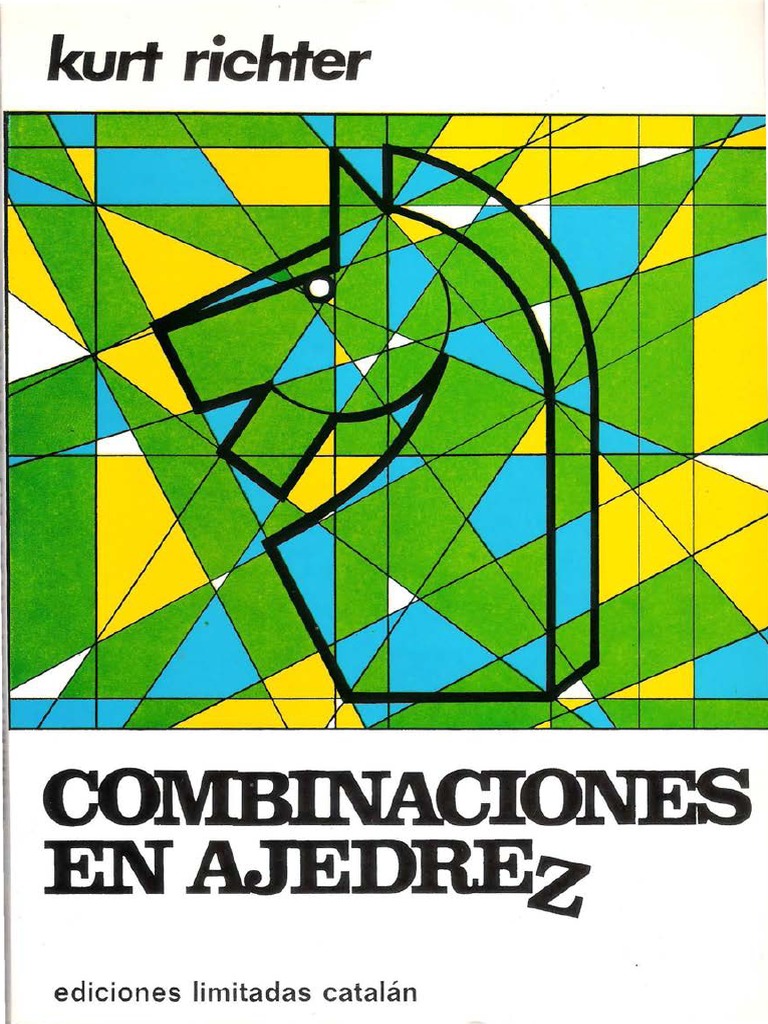 Kurt Richter-Combinaciones en Ajedrez-1972 | PDF | Ajedrez | Aperturas ...