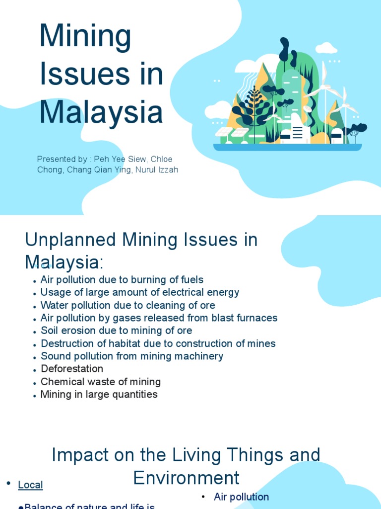 Mining Issues in Malaysia: Presented By: Peh Yee Siew, Chloe Chong ...