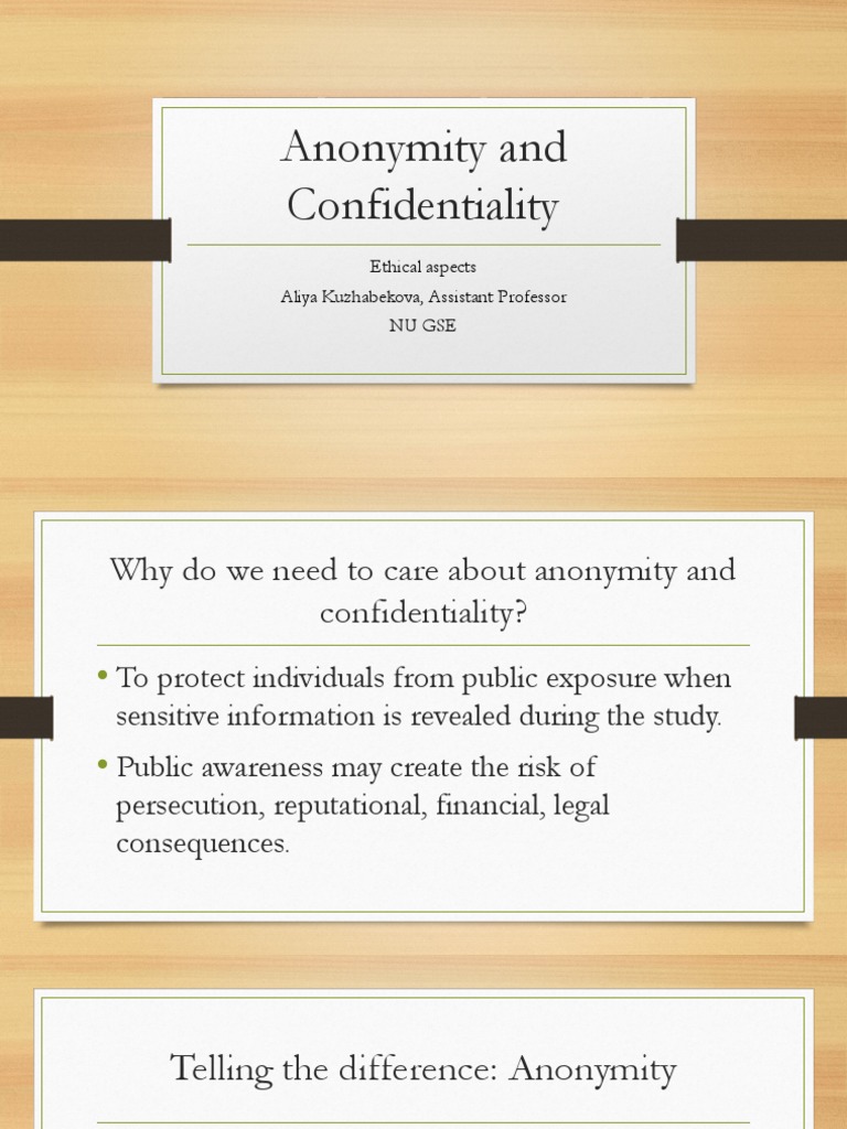 Anonymity and Confidentiality: Ethical Aspects Aliya Kuzhabekova ...