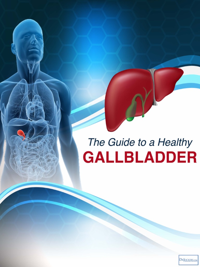 The Guide To A Healthy Gallbladder | PDF | Bile | Gallbladder