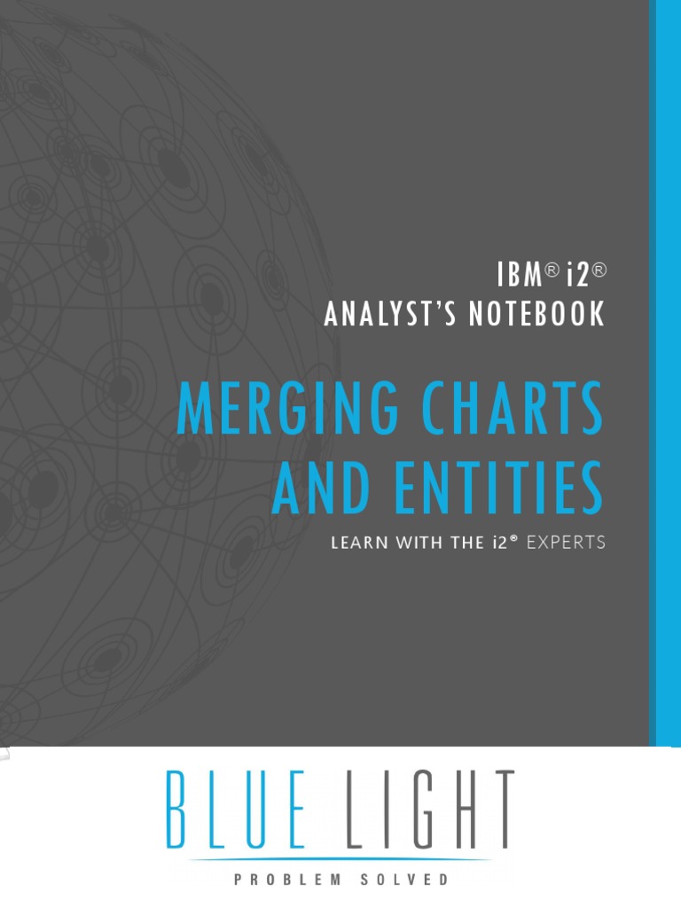 IBM® I2® ANALYST S NOTEBOOK MERGING CHARTS ENTITIES | PDF | Information ...