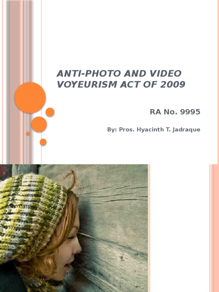 Anti-Photo and Video Voyeurism Act of 2009: RA No. 9995 | PDF | Crime ...