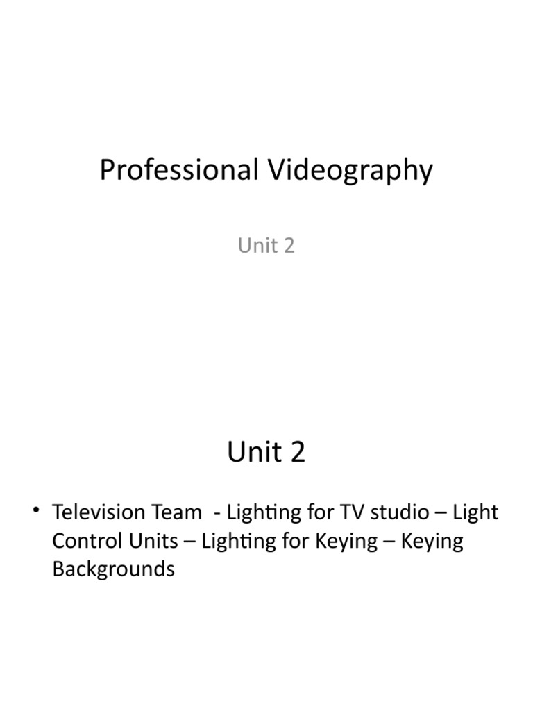 Professional Videography Unit2 Session1 | PDF | Mass Media | Electronics