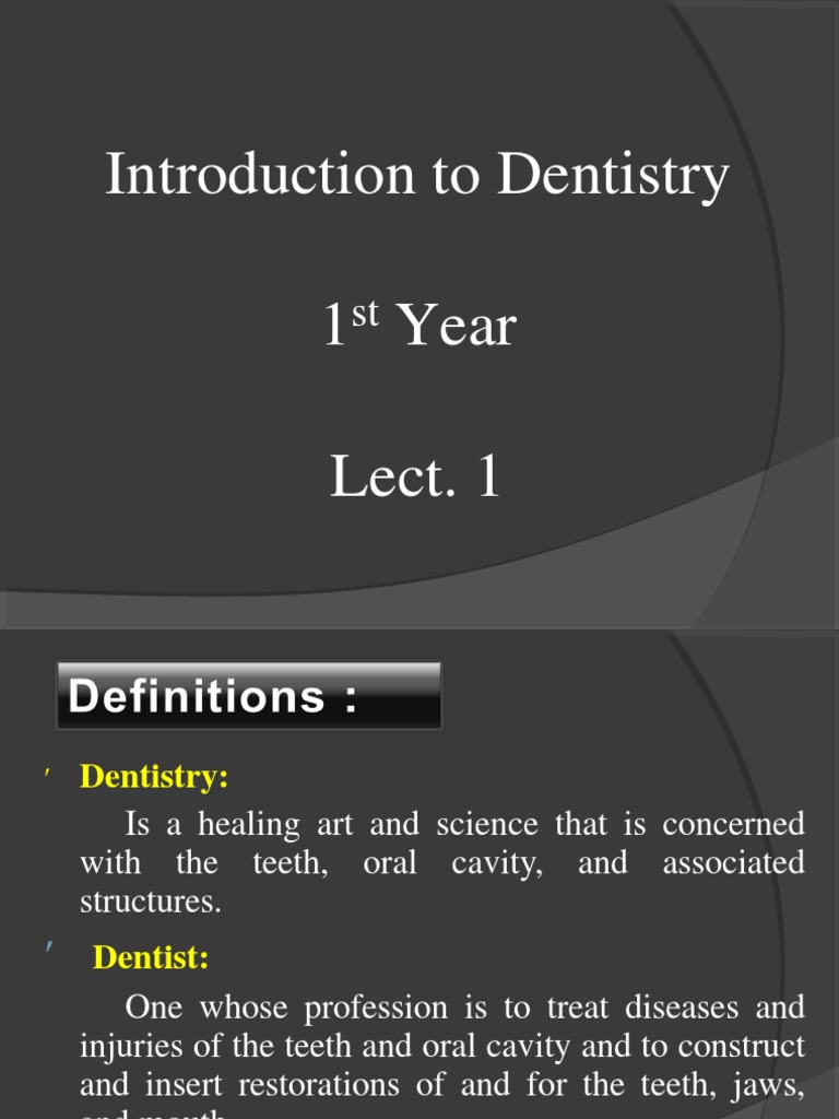 Introduction To Dentistry 1 Year Lect. 1 | PDF | Dentistry | Medical ...