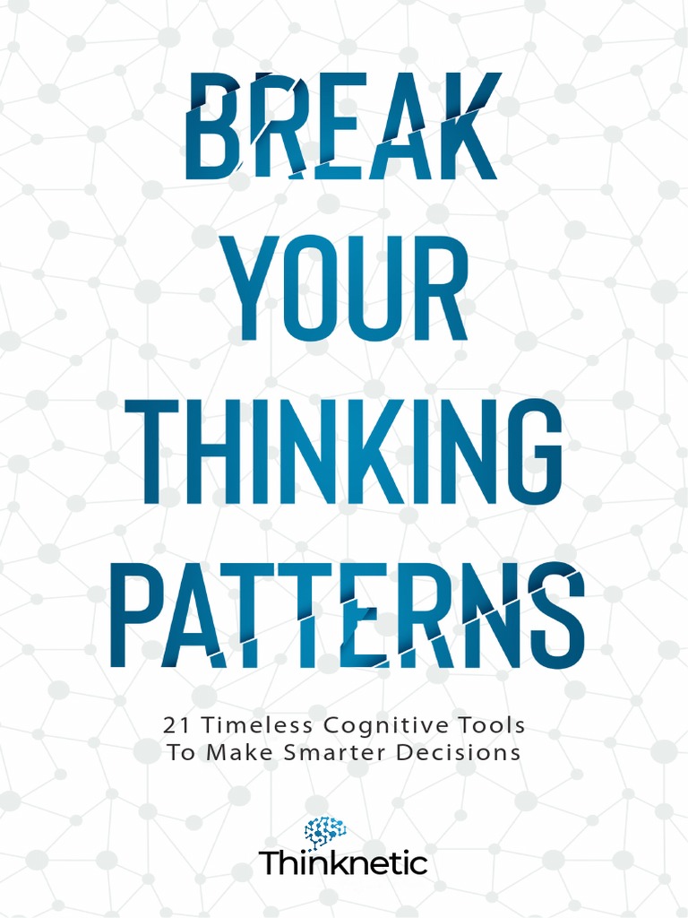 Break Your Thinking Patterns | PDF | Heuristic | Cognition