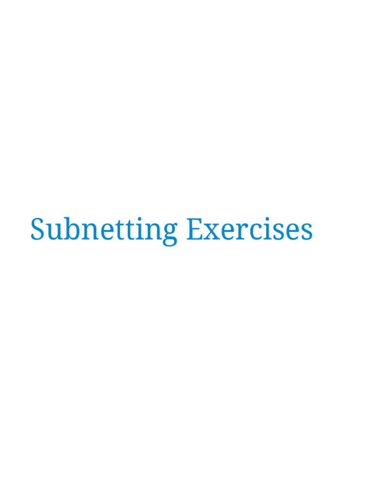 Subnetting Exercises | PDF | Network Layer Protocols | Network Architecture