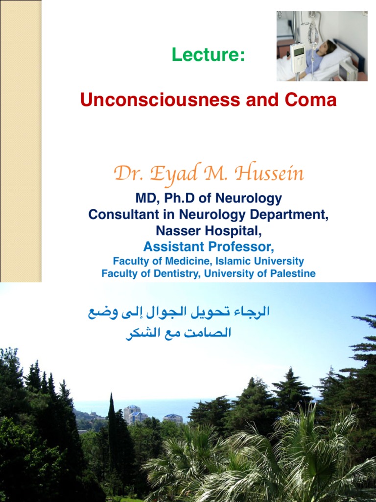 Unconsciousness and Coma: Dr. Eyad M. Hussein | PDF | Coma | Consciousness