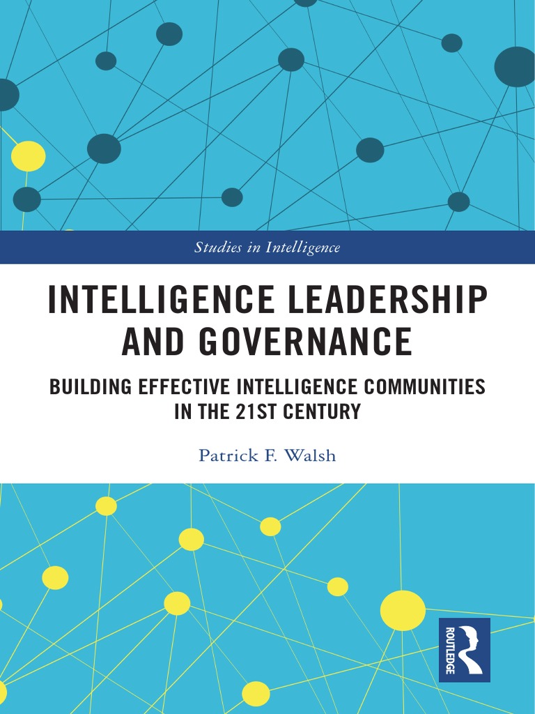 Intelligence Leadership and Governance: Building Effective Intelligence ...