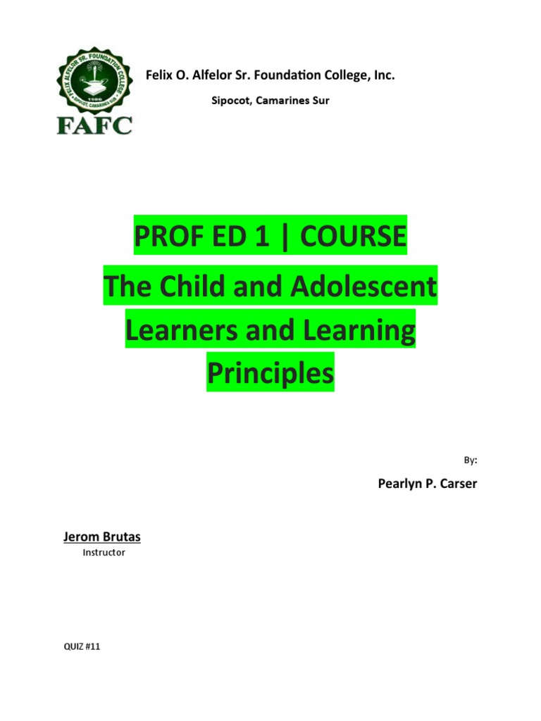 Prof Ed 1 - Course The Child and Adolescent Learners and Learning ...