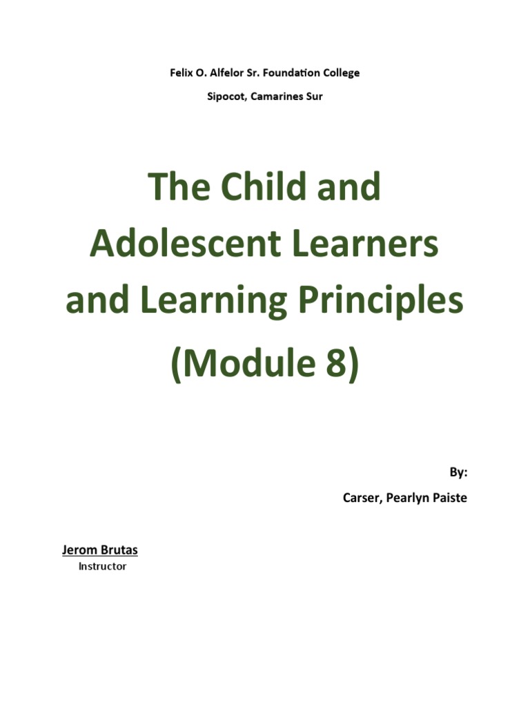 The Child and Adolescent Learners and Learning Principles (Module 8 ...