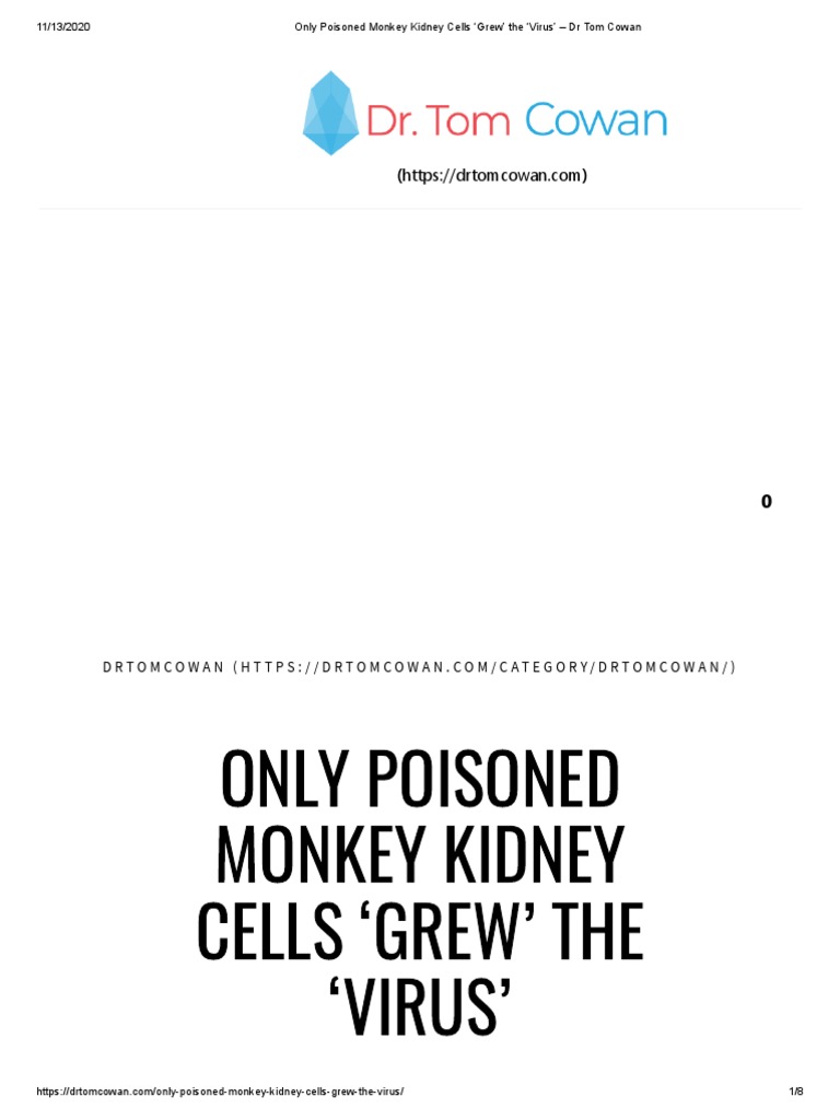 Only Poisoned Monkey Kidney Cells Grew' The Virus' - DR Tom Cowan | PDF ...