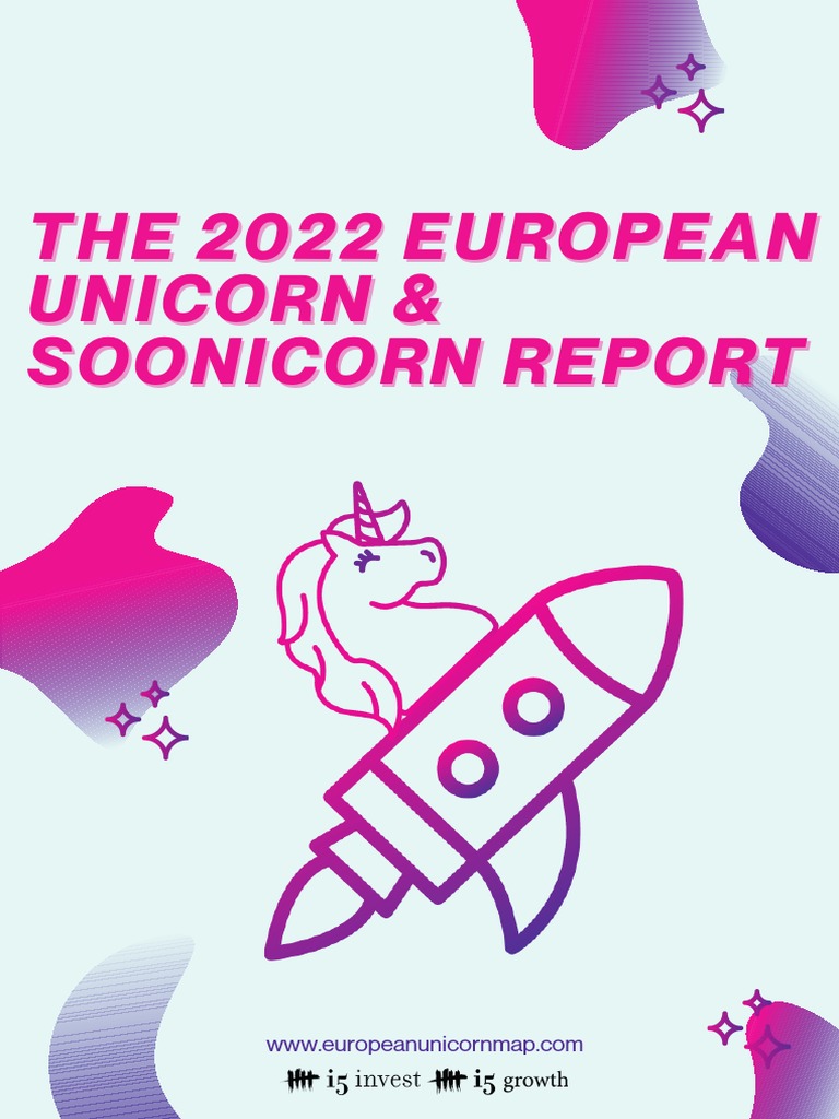 The 2022 European Unicorn Soonicorn Report by I5invest I5growth v1.2 | PDF | Corporate Finance ...